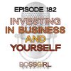 EPISODE 182 - INVESTING IN YOUR BIZ & YOURSELF - Boss Girl Creative