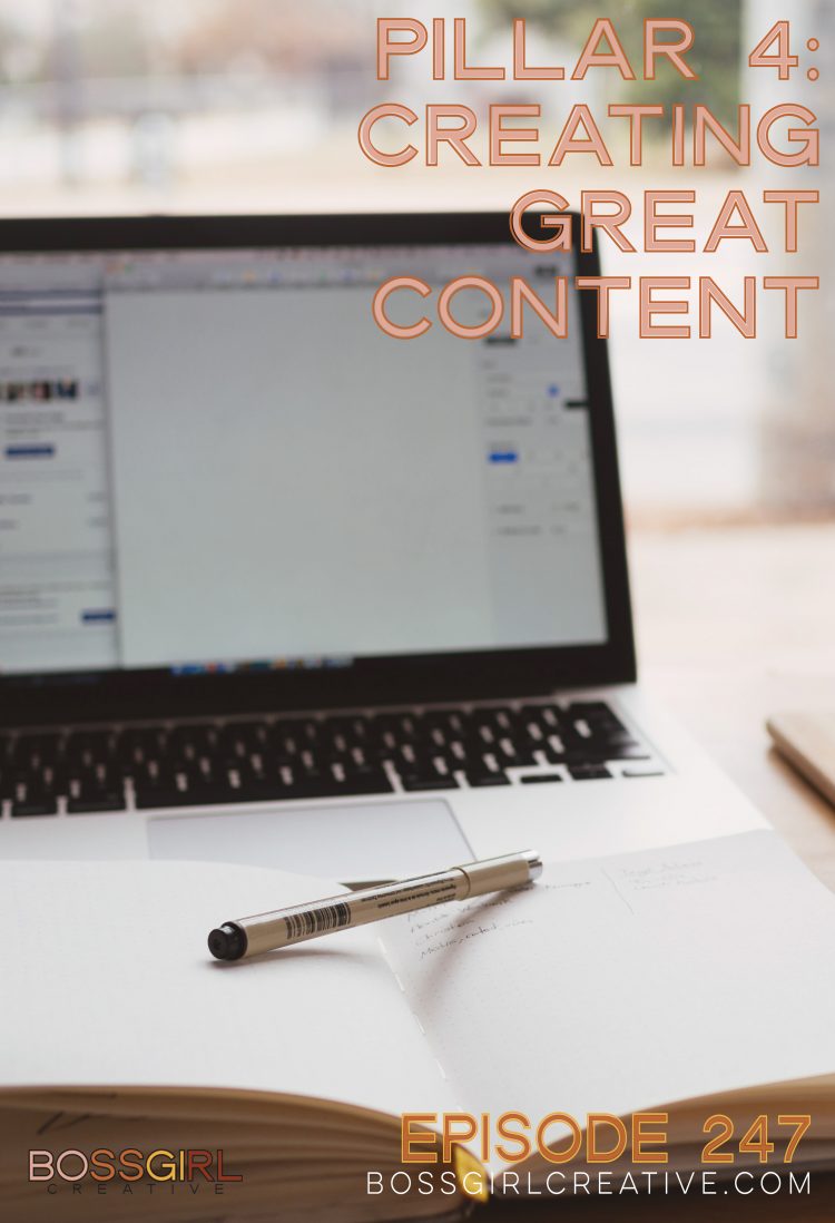 EPISODE 247 - PILLAR SERIES: CREATING GREAT CONTENT - Boss Girl Creative