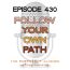 EPISODE 430 - FOLLOW YOUR PATH - Boss Girl Creative